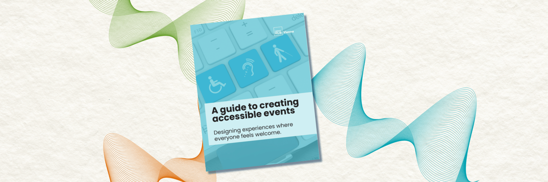 Tuning In Without Barriers: Impact Hub Vienna's Measures Toward Inclusion [Accessibility Guide ...